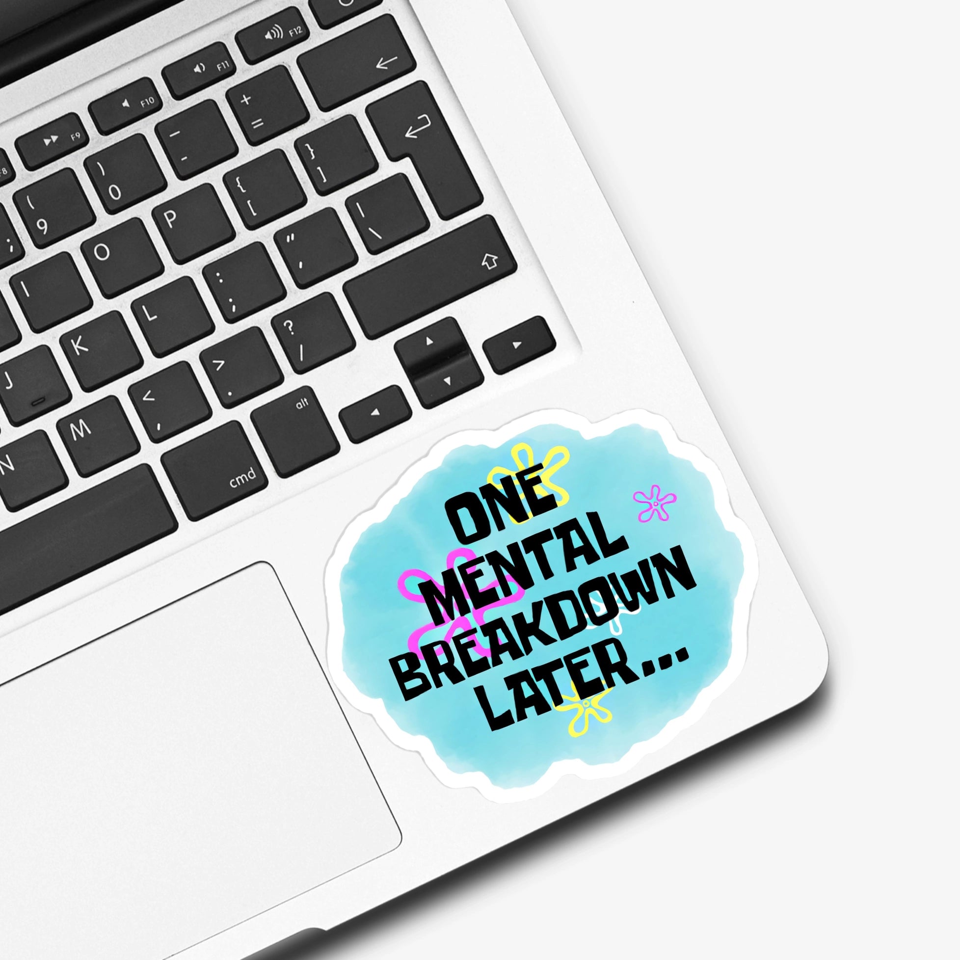 One Mental Breakdown Later Sticker – Habitat Plants + Coffee