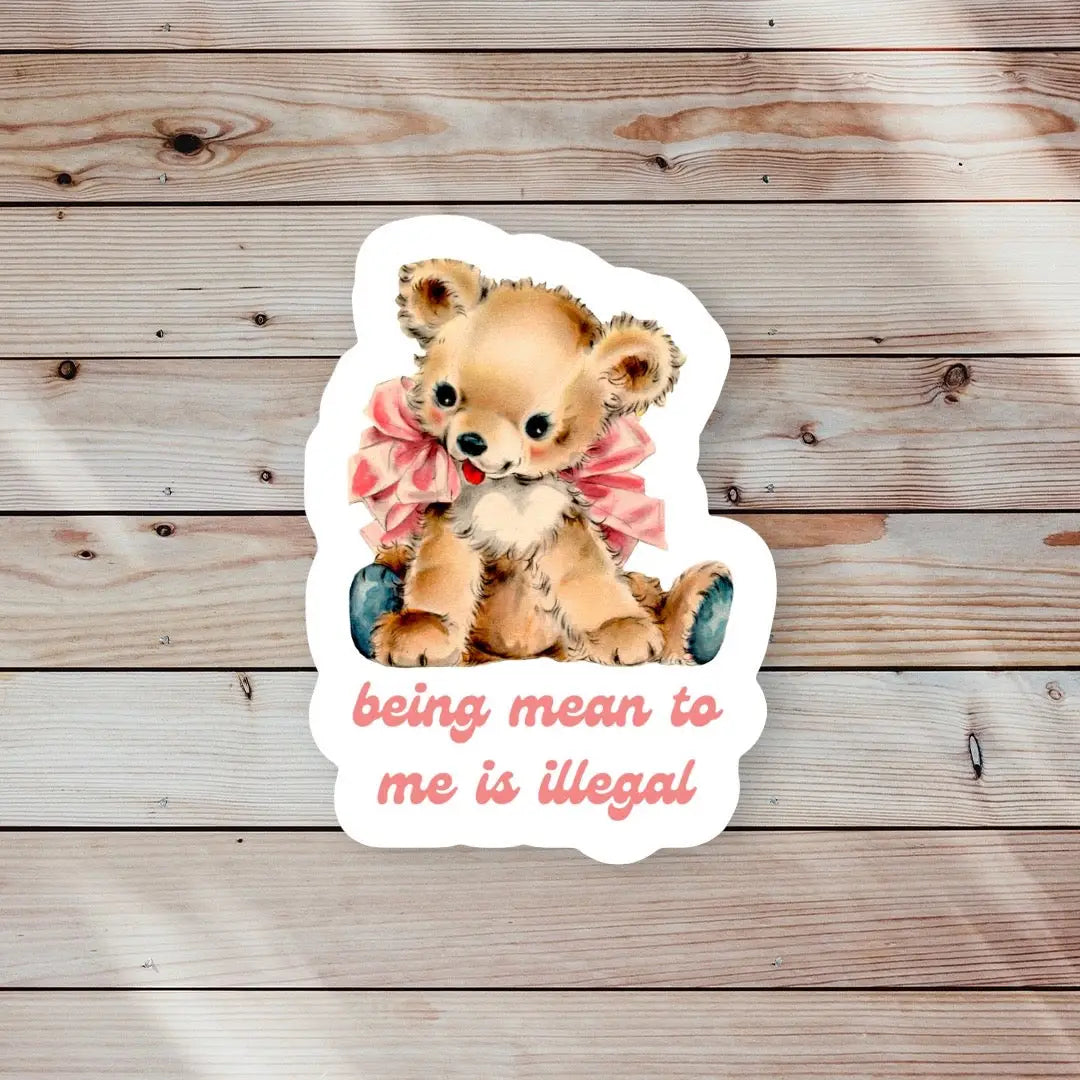 Being Mean To Me Is Illegal Sticker – Habitat Plants + Coffee