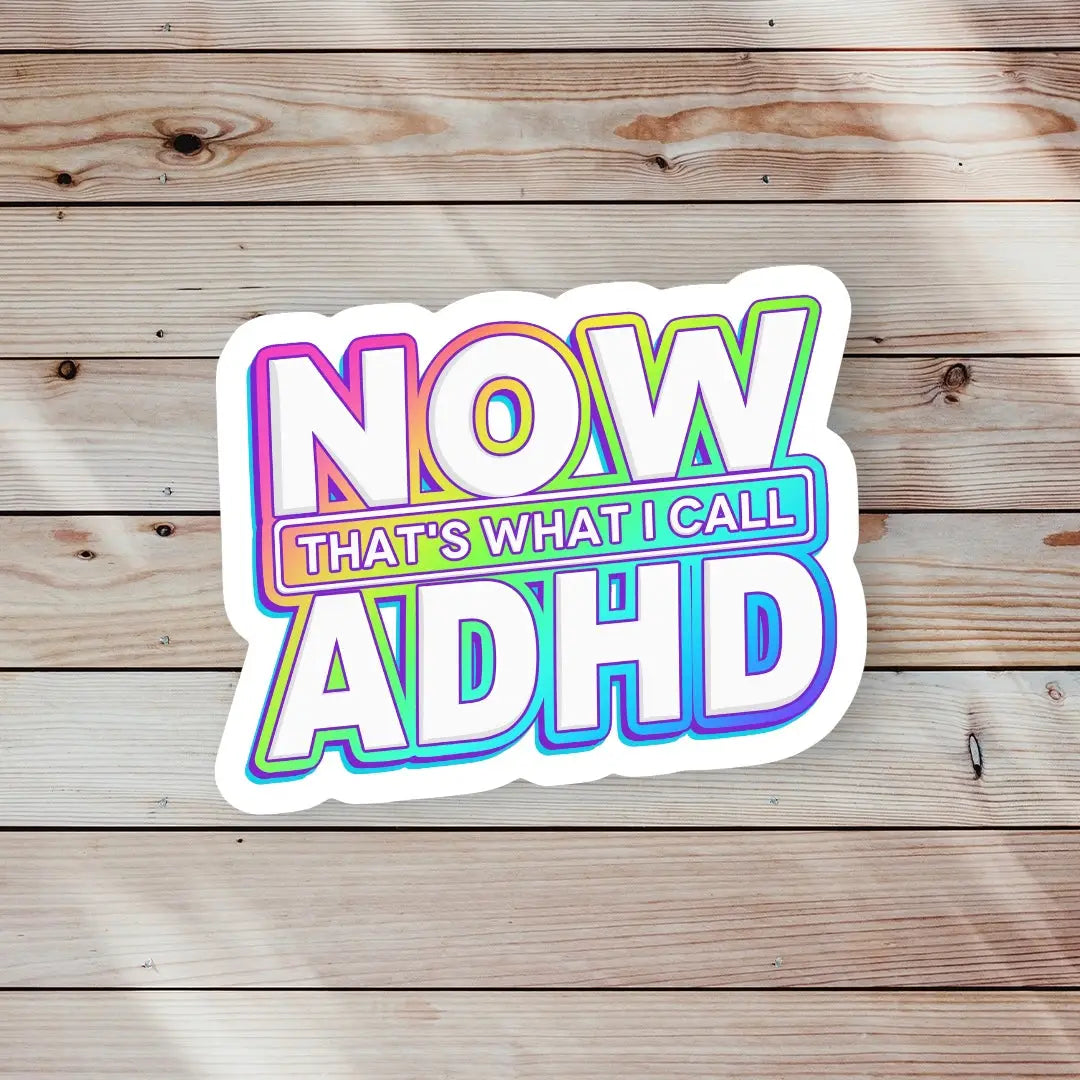 Now That's What I Call ADHD Sticker – Habitat Plants + Coffee