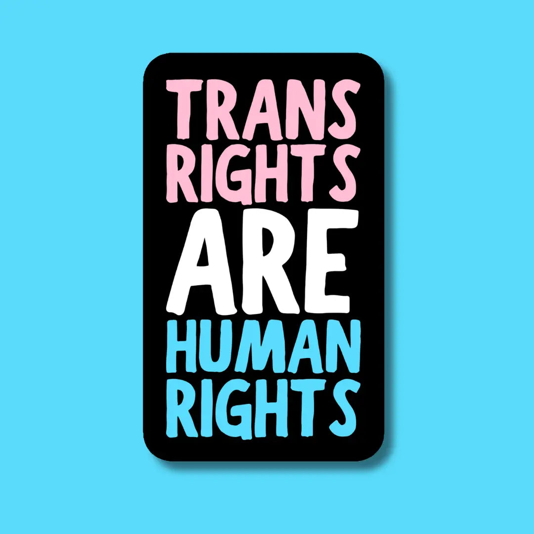 Trans Rights Human Rights Sticker – Habitat Plants + Coffee